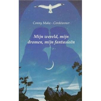 Mijn wereld, mijn dromen, mijn fantasieën - broché - Conny Maka ...