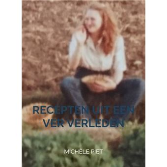 Recepten uit een ver verleden Kennis van de natuur - broché - Michèle ...