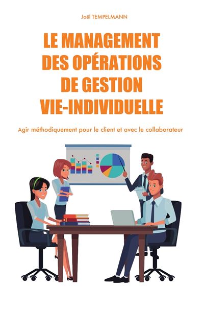Le management des opérations de gestion vie-individuelle Agir ...