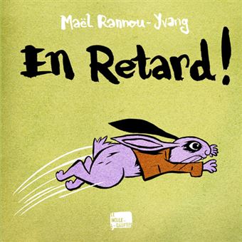 En retard - cartonné - Maël Rannou, Yvang - Achat Livre | fnac