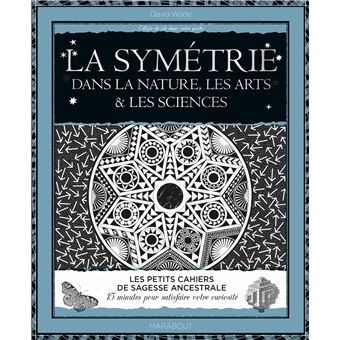 La symétrie dans la nature, les arts et les sciences - broché - David ...