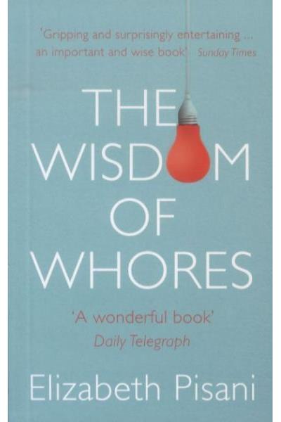 The wisdom of whores - Poche - Elizabeth Pisani - Achat Livre ou ebook ...