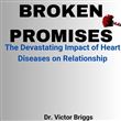 Broken Promises The Devastating Impact of Heart Disease on Relationships - ebook (ePub) - Dr ...