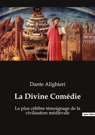 La Divine Comédie Le plus célèbre témoignage de la civilisation ...