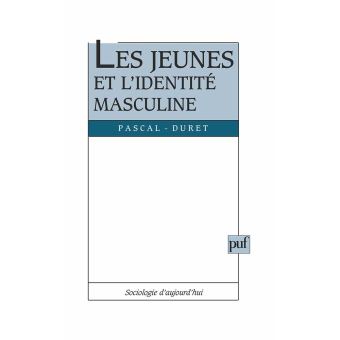 Les jeunes et l'identité masculine - broché - Pascal Duret - Achat ...