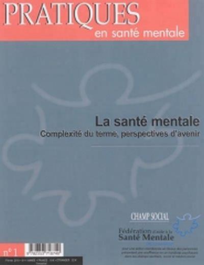 Pratiques En Sante Mentale 2015 N°1, La Sante Mentale : Complexite Du ...
