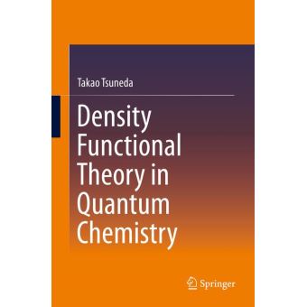 Density functional theory in quantum chemistry - relié - Takao Tsuneda - Achat Livre ou ebook | fnac