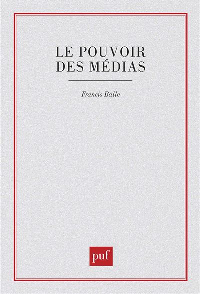 Le pouvoir des médias mélanges offerts à Jean Cazeneuve - Francis Balle ...