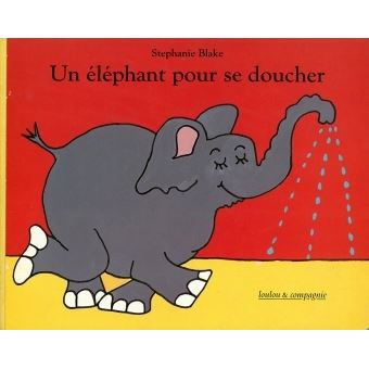 Elephant pour se doucher (Un) - cartonné - Stephanie Blake - Achat ...