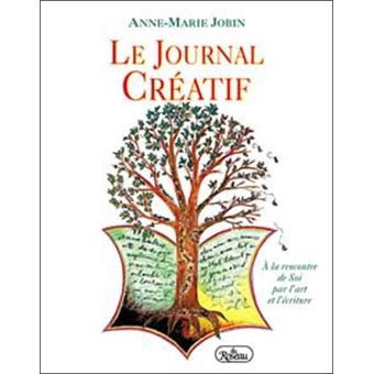 Le journal créatif A la rencontre de Soi par l'art et l'écriture ...