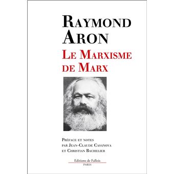 Le marxisme de Marx - broché - Raymond Aron, J.-Cl. Casanova, Christian ...