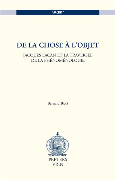 De la chose à l'objet - Jacques Lacan et la traversée de la ...