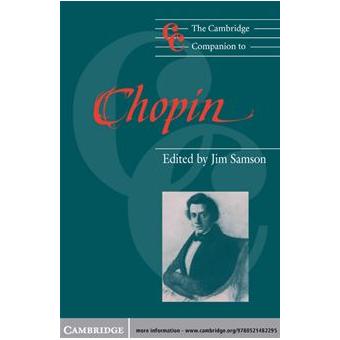 Cambridge Companions to Music - The Cambridge Companion to Chopin - Jim ...