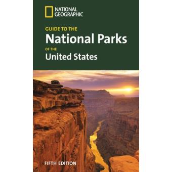 National Geographic Guide to the National Parks of the United States ...
