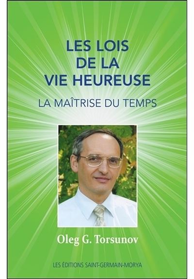Les lois de la vie heureuse - La maîtrise du temps La maîtrise du temps ...