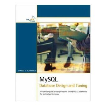 MySQL Database Design and Tuning - broché - Ulrike Schneider - Achat Livre | fnac