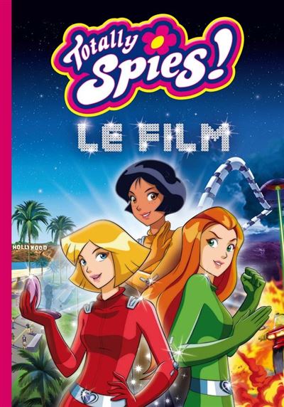 Totally Spies ! - Totally Spies - le roman du film - David Michel ...