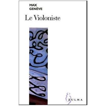 Le violoniste - broché - Max Genève - Achat Livre | fnac