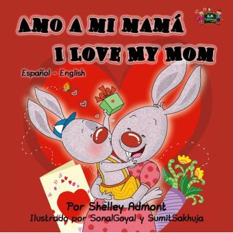 Amo a mi mama - I Love My Mom (Spanish English) Spanish English ...