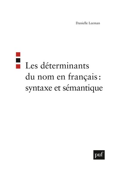 Les déterminants du nom en français : syntaxe et sémantique Syntaxe et ...