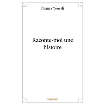 Raconte moi une histoire - broché - Naima Youssfi - Achat Livre | fnac