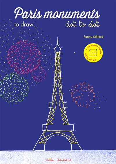 The Paris monuments to draw Dot to dot - broché - Fanny Millard ...