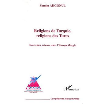 Religions de Turquie, religions des Turcs Nouveaux acteurs dans l ...