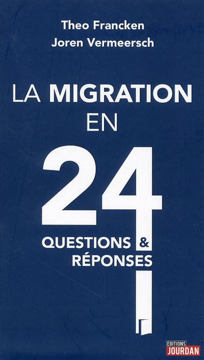 La migration en 24 questions et réponses - Francken Theo, JOREN ...