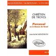Chrétien de Troyes, Perceval ou le Roman du Graal Etude du texte ...