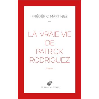 La Vraie vie de Patrick Rodriguez - broché - Frédéric Martinez - Achat Livre ou ebook | fnac