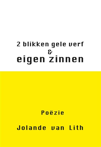 2 blikken gele verf & eigen zinnen - broché - Jolande Van Lith - Achat ...
