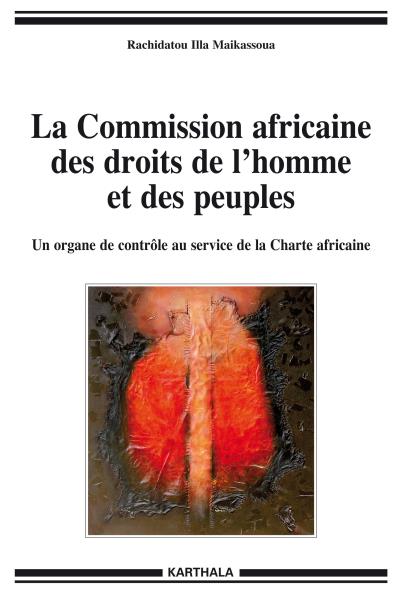 La Commission africaine des droits de l'homme et des peuples - broché - Rachidatou Illa ...