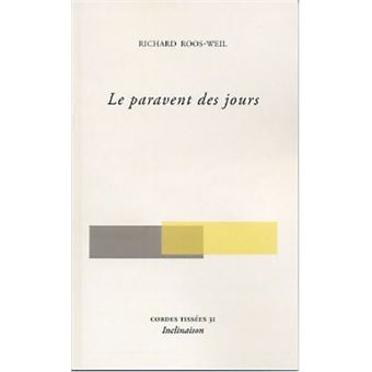 Le paravent des jours - broché - Richard Roos-Weil - Achat Livre | fnac