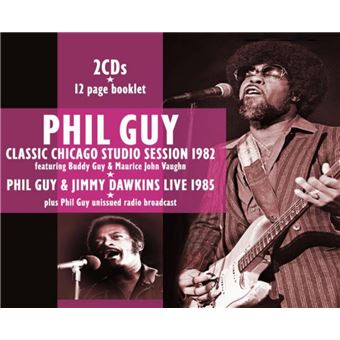 Classic Chicago Studio Session 1982 And Live 1985 - Phil Guy - CD album ...