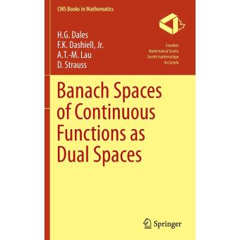 Banach spaces of continuous functions as dual spaces - relié - H. Garth Dales - Achat Livre ou ...