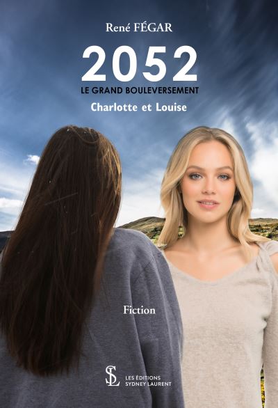 2052 Le grand bouleversement Charlotte et Louise - broché - René Fegar ...