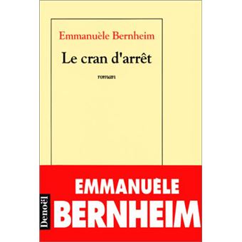 Le cran d'arrêt - Emmanuèle Bernheim - Achat Livre | fnac