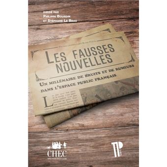 Les fausses nouvelles Un millénaire de bruits et de rumeurs dans l ...
