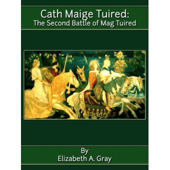 Cath Maige Tuired : The Second Battle Of Mag Tuired - ebook (ePub ...