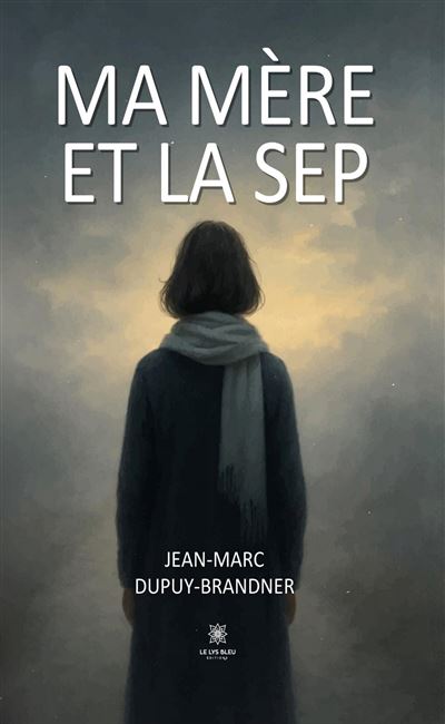 Ma mère et la SEP - broché - Jean-Marc Dupuy-Brandner - Achat Livre | fnac