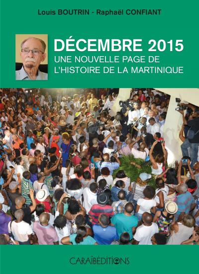 Décembre 2015, Une nouvelle page de l'histoire de la Martinique ...