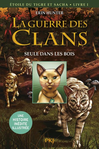 La Guerre Des Clans - Version illustrée - Etoile du Tigre et Sacha - Livre I Tome 1 - La guerre ...