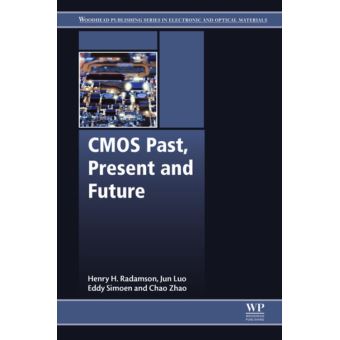 CMOS Past, Present and Future - ebook (ePub) - Henry Radamson, Eddy ...