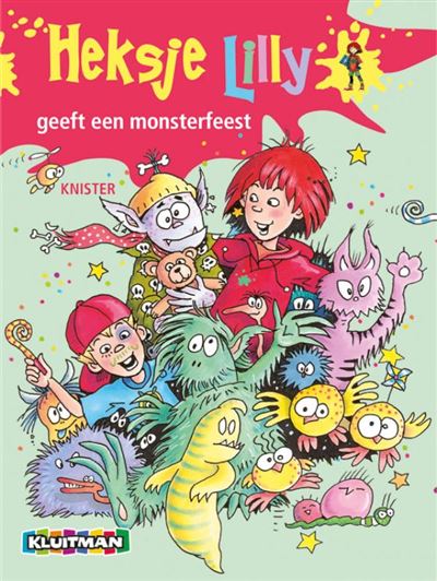 Heksje Lilly - Heksje Lilly geeft een monsterfeest - Knister, Birgit ...