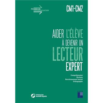 Aider l'élève à devenir un lecteur expert - CM1-CM2 + Téléchargement ...
