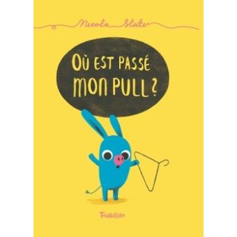 Où est passé mon pull ? - cartonné - N. Slater - Achat Livre | fnac