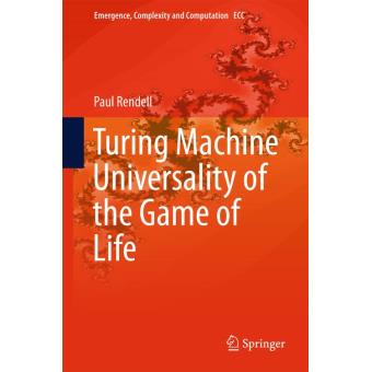 Turing machine Universality of the game of life - relié - Paul Rendell ...