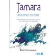 Tamara. Maître-Guide Connaître les outils qui nous mènent à la ...
