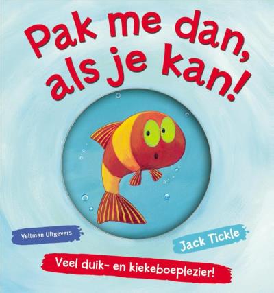 Pak me dan, als je kan! veel duik en kiekeboeplezier! - cartonné - Jack ...