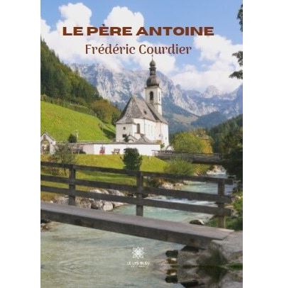Le père Antoine - broché - Frederic Courdier - Achat Livre ou ebook | fnac